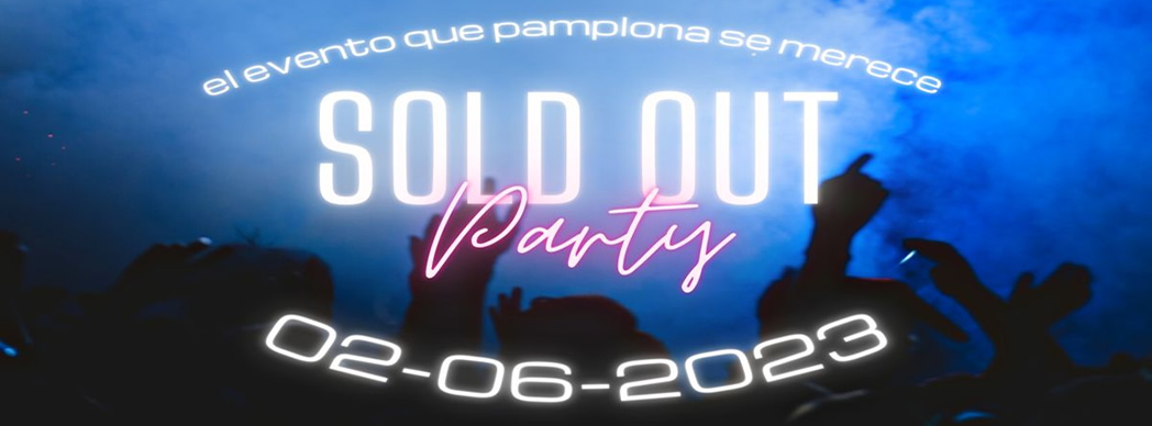 Sold Out Party 2023 | Navarra.definde.com